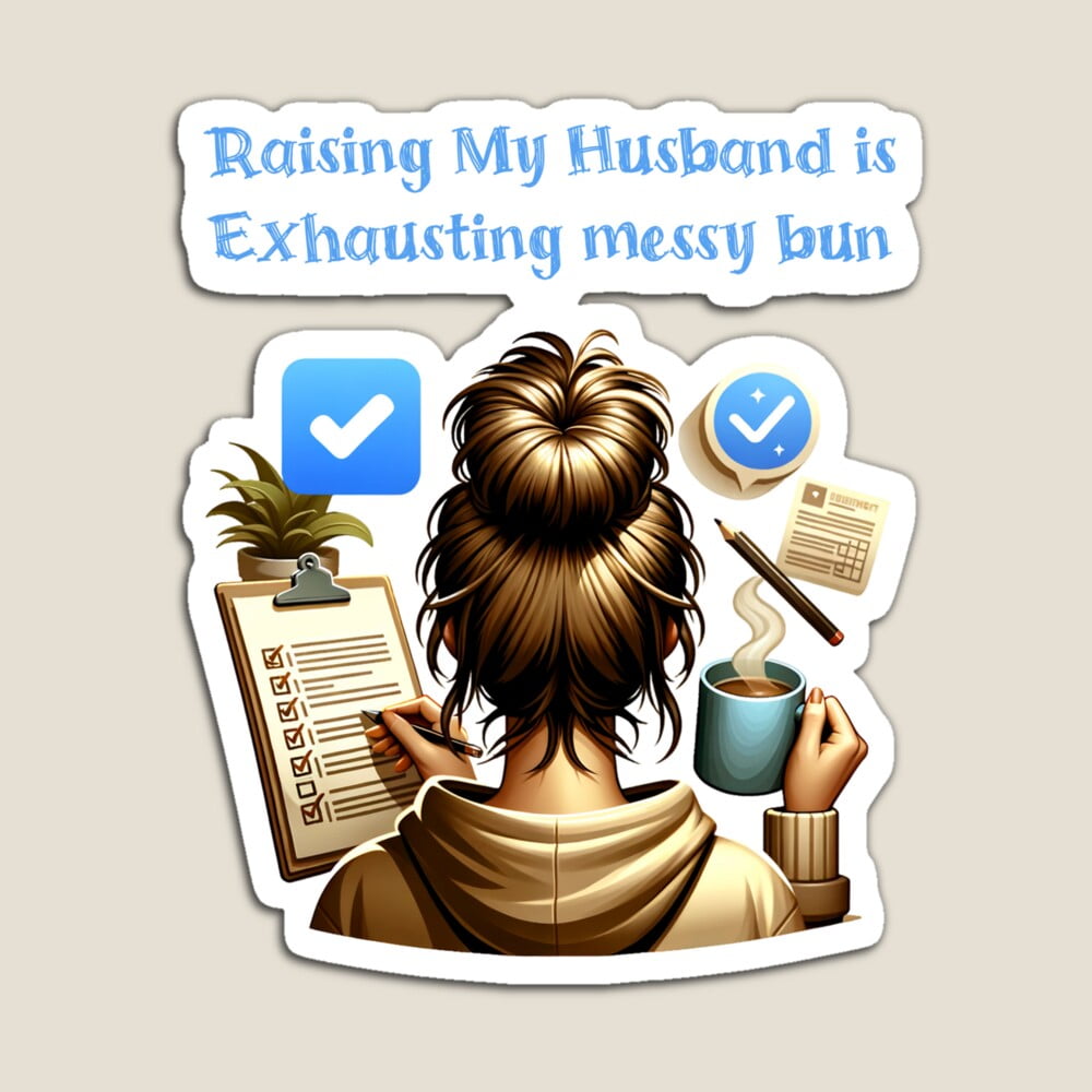Kira - Raising My Husband Is Exhausting Messy Bun Sticker - 4334 Hot ...
