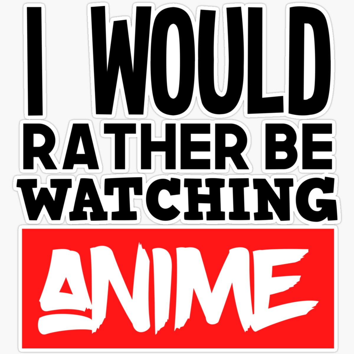 Kira I'd Rather Be Watching Anime Gifts Japanese Animation Lover ...