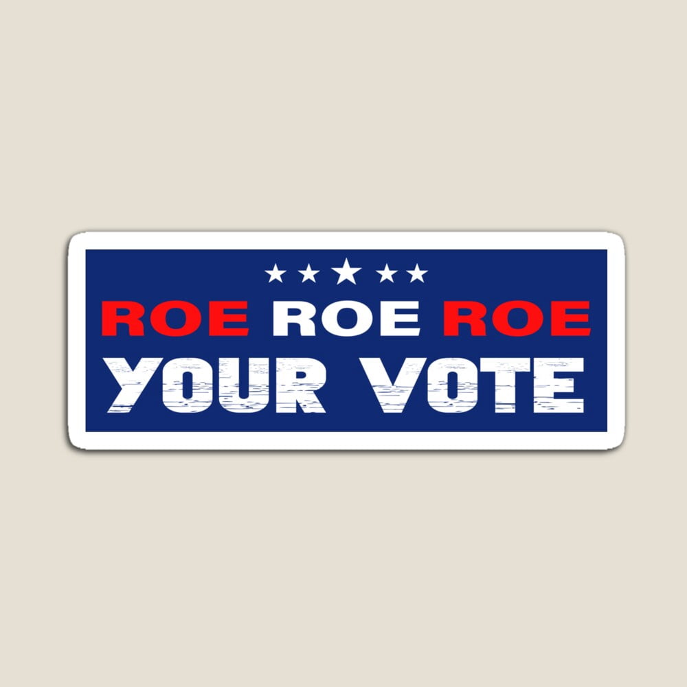 Kira - Roe Roe Roe Your Vote Sticker - 2552 Hot Trending Vinyl Stickers ...