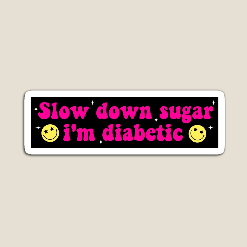 Kira - Slow Down Sugar I'M Diabetic Pink Funny Car Sticker - 2498 Hot ...