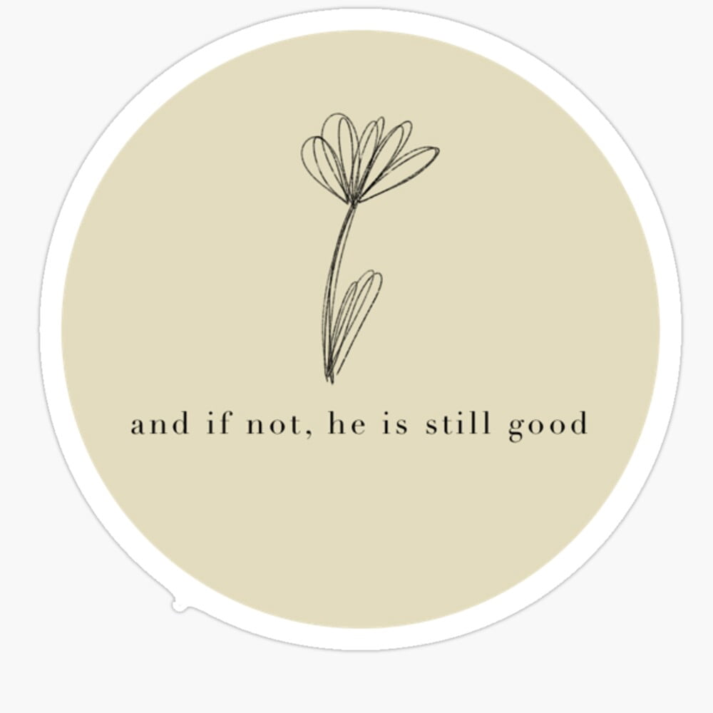Kira Sticker And If Not, He Is Still Good - Perfect Birthday Gift For ...