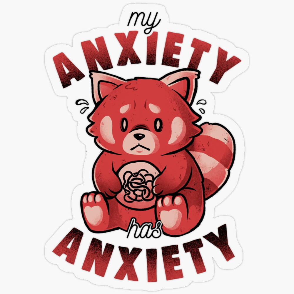 Kira Sticker With My Anxiety Has Anxiety - Cute Sarcasm Red Panda Gift ...