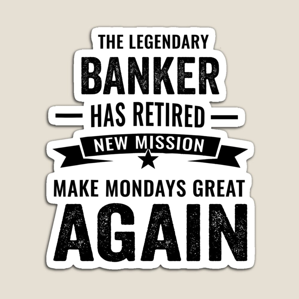 Kira Sticker With Banker Retirement Shirt, A Legendary Banker Has ...