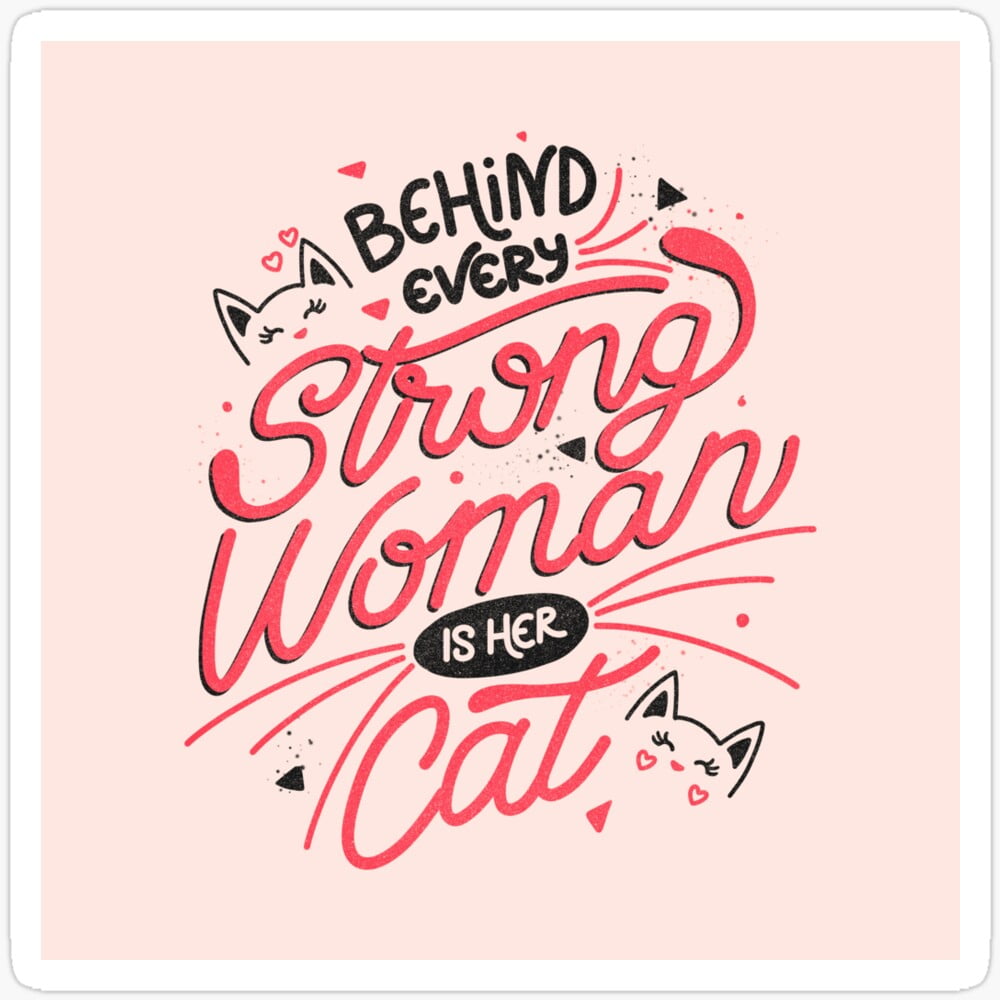 Kira Sticker - Behind Everytrong Woman Is Her Cat Perfect Gift for ...