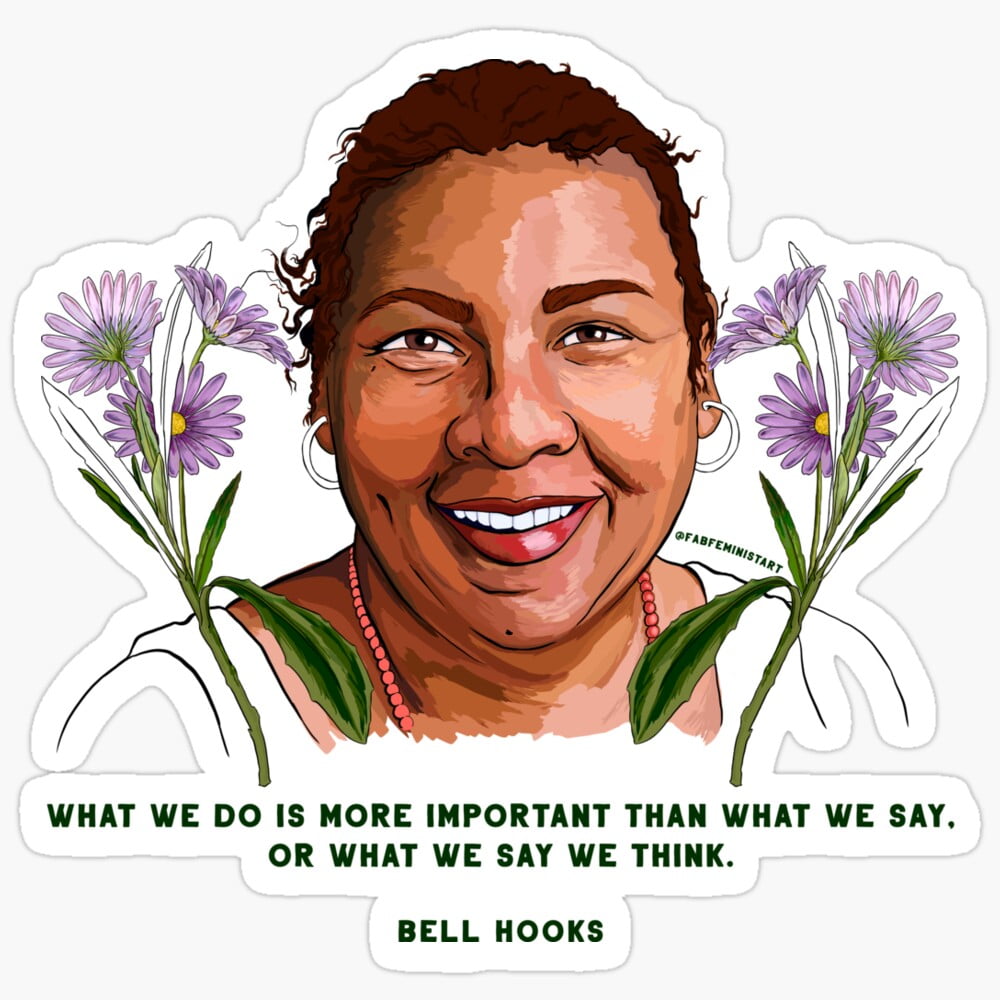Kira Sticker - Bell Hooks, What We Do Is More Important That What We ...