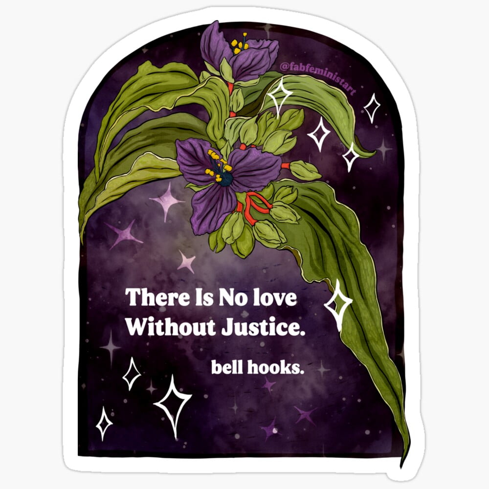 Kira Sticker - Bell Hooks, There Is No Love Without Justice Gift For ...