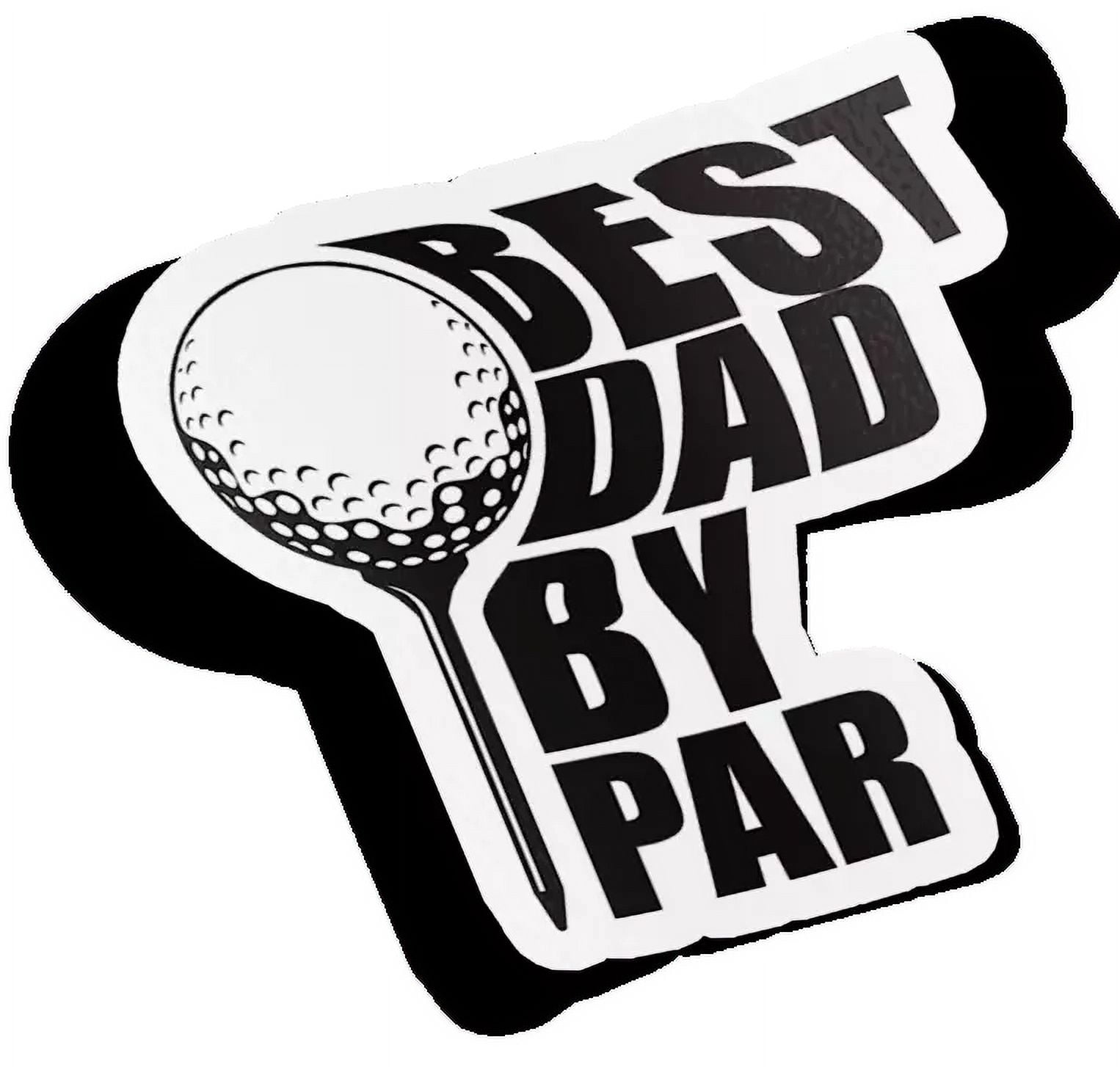 Kira Sticker - Best Dad By Par Funny Golf Golfing For Tumblers ...