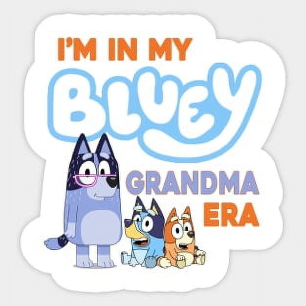 Kira Sticker With I'M In My Bluey Grandma Era Bluey S For Kids, Bluey S ...