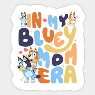 Kira Sticker With In My Bluey Mom Era Bluey S For Kids, Bluey S Party ...