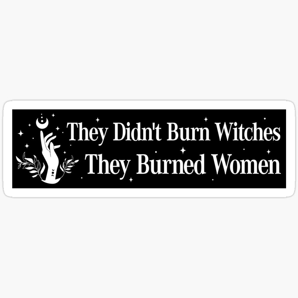Kira Sticker With They Didn'T Burn Witches They Burned Women Witchy ...