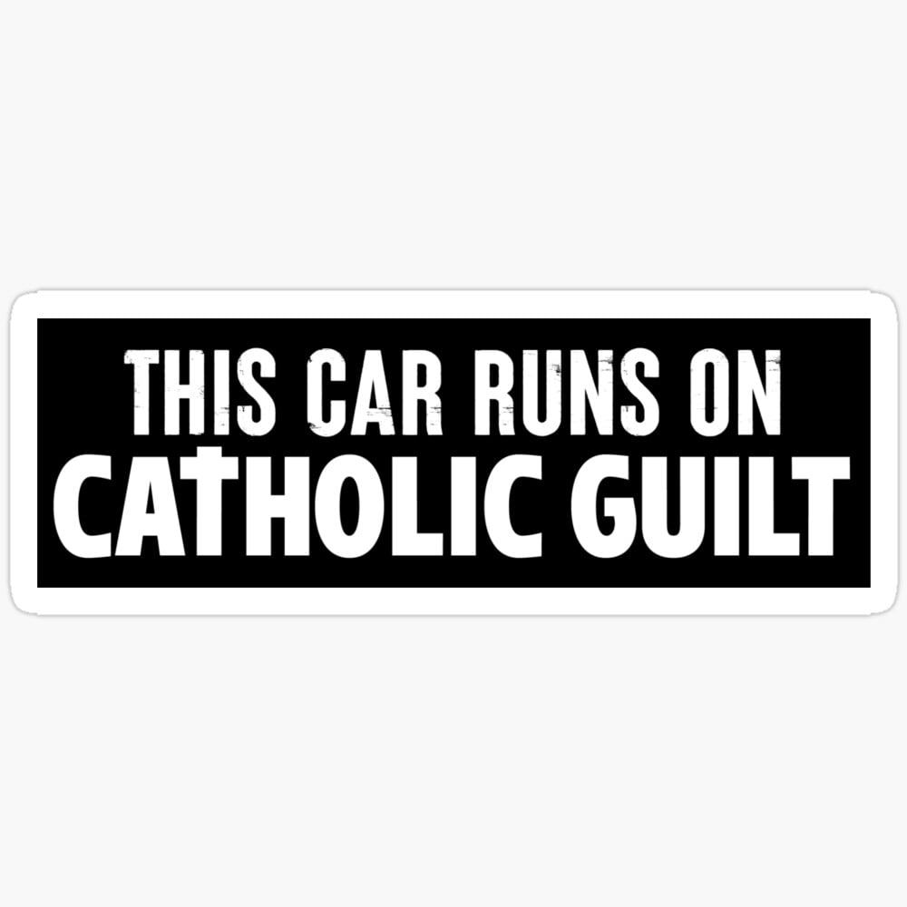 Kira Sticker With This Car Runs On Catholic Guilt Cute Catholic Bumper ...