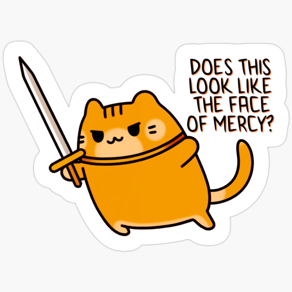 Kira Sticker - Cassius Grimtail - Does This Look Like The Face Of Mercy ...