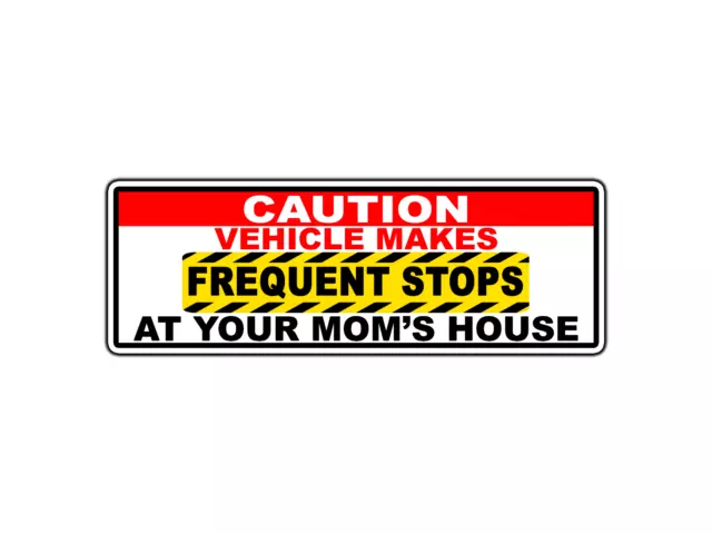 Kira Sticker With Caution Stops At Your Mom'S House Car Decorative ...