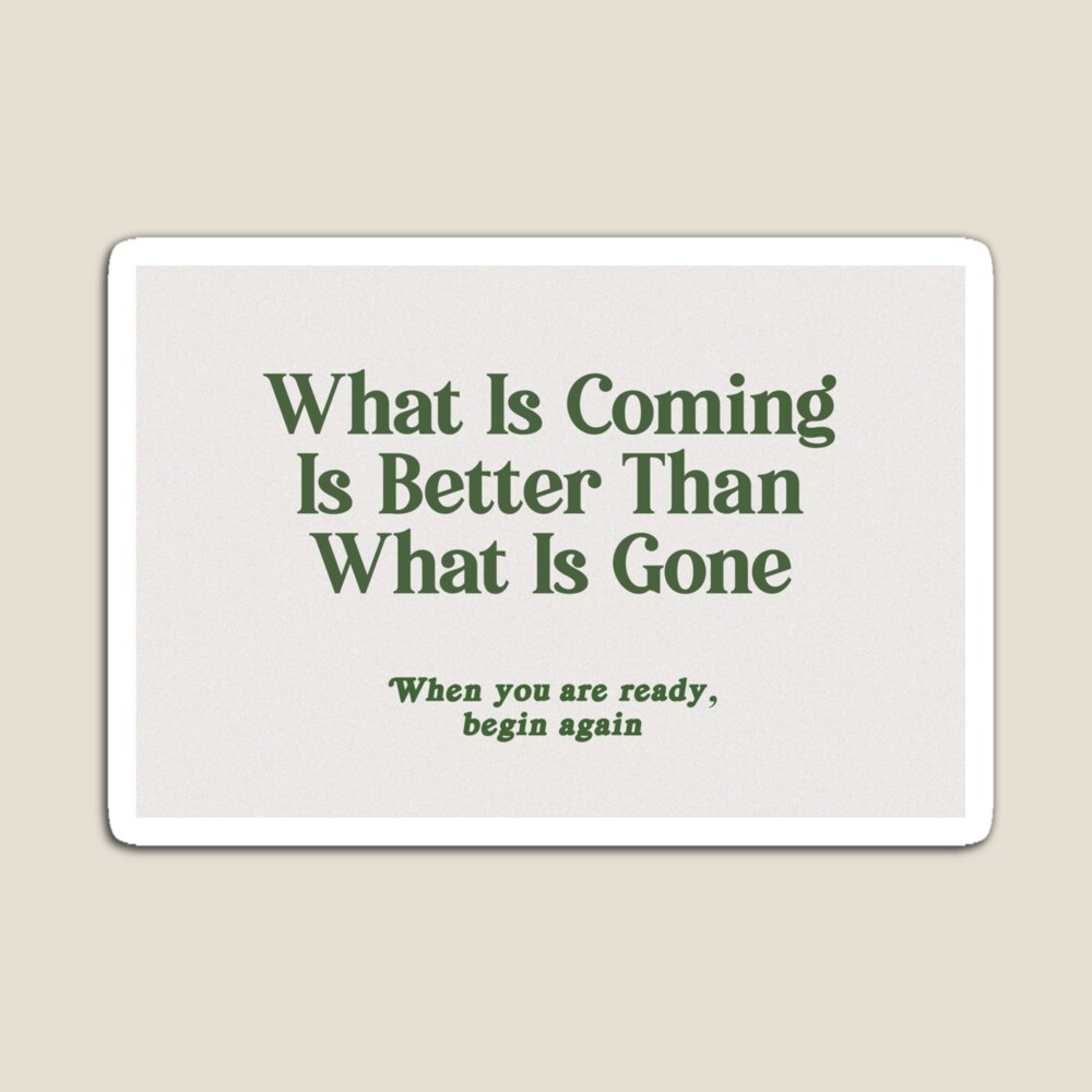 Kira Sticker With What Is Coming Is Better Than What Is Gone Sticker ...