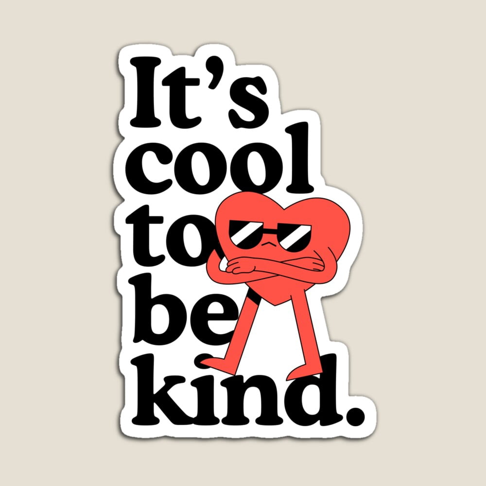 Kira Sticker With It'S Cool To Be Kind - Retro Fun Quote Kindness Be ...