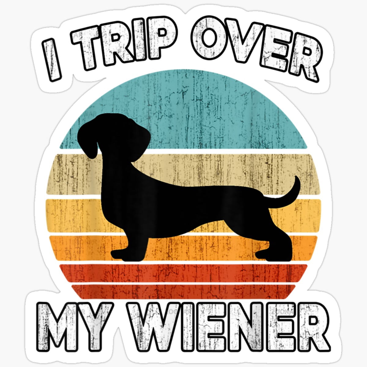 Kira Sticker - Dachshund Funny I Trip Over My Wiener Dog Daschund ...