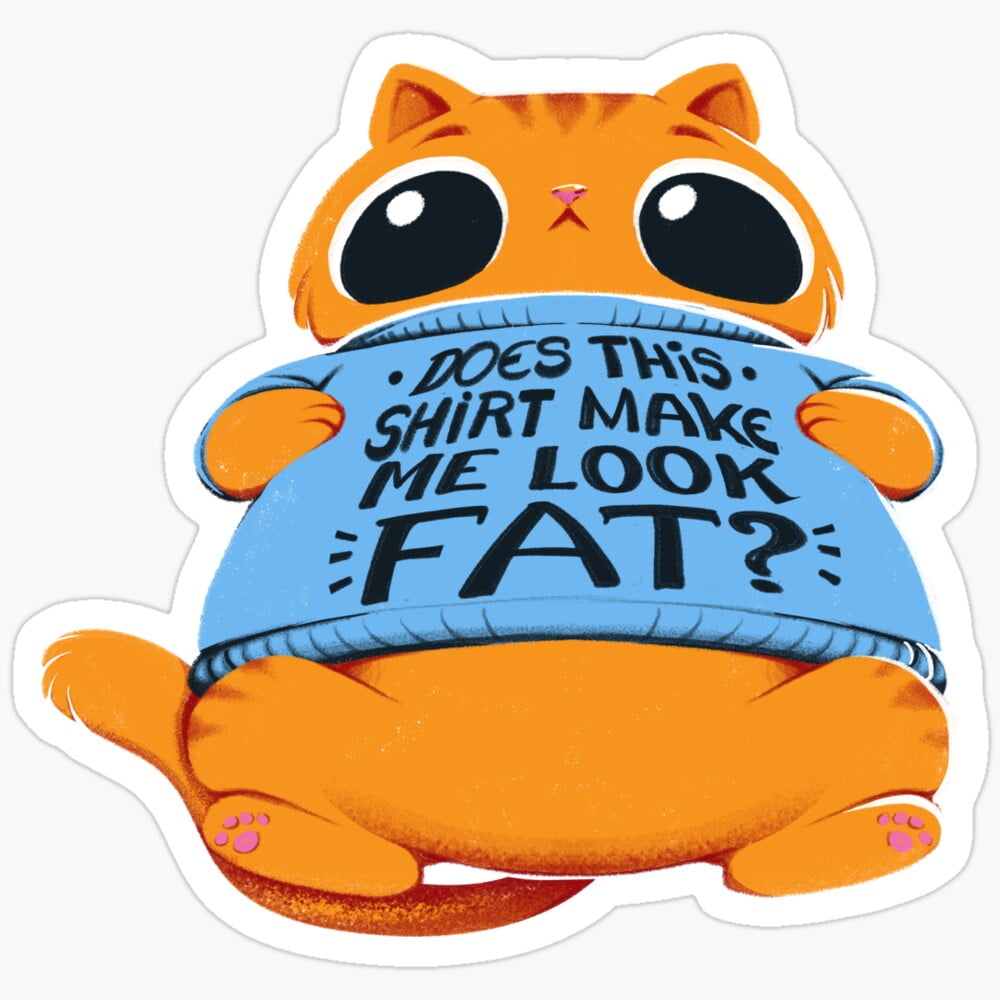 Kira Sticker - Does This Shirt Make Me Look Fat? Sticker - Walmart.com