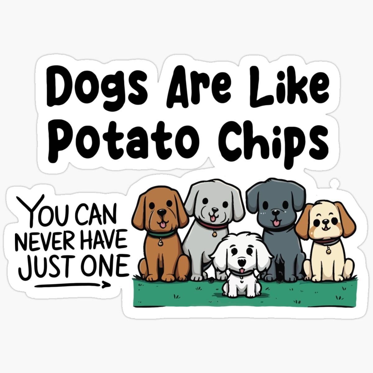 Kira Sticker - Dogs Are Like Potato Chips Sticker, Funny Waterproof ...