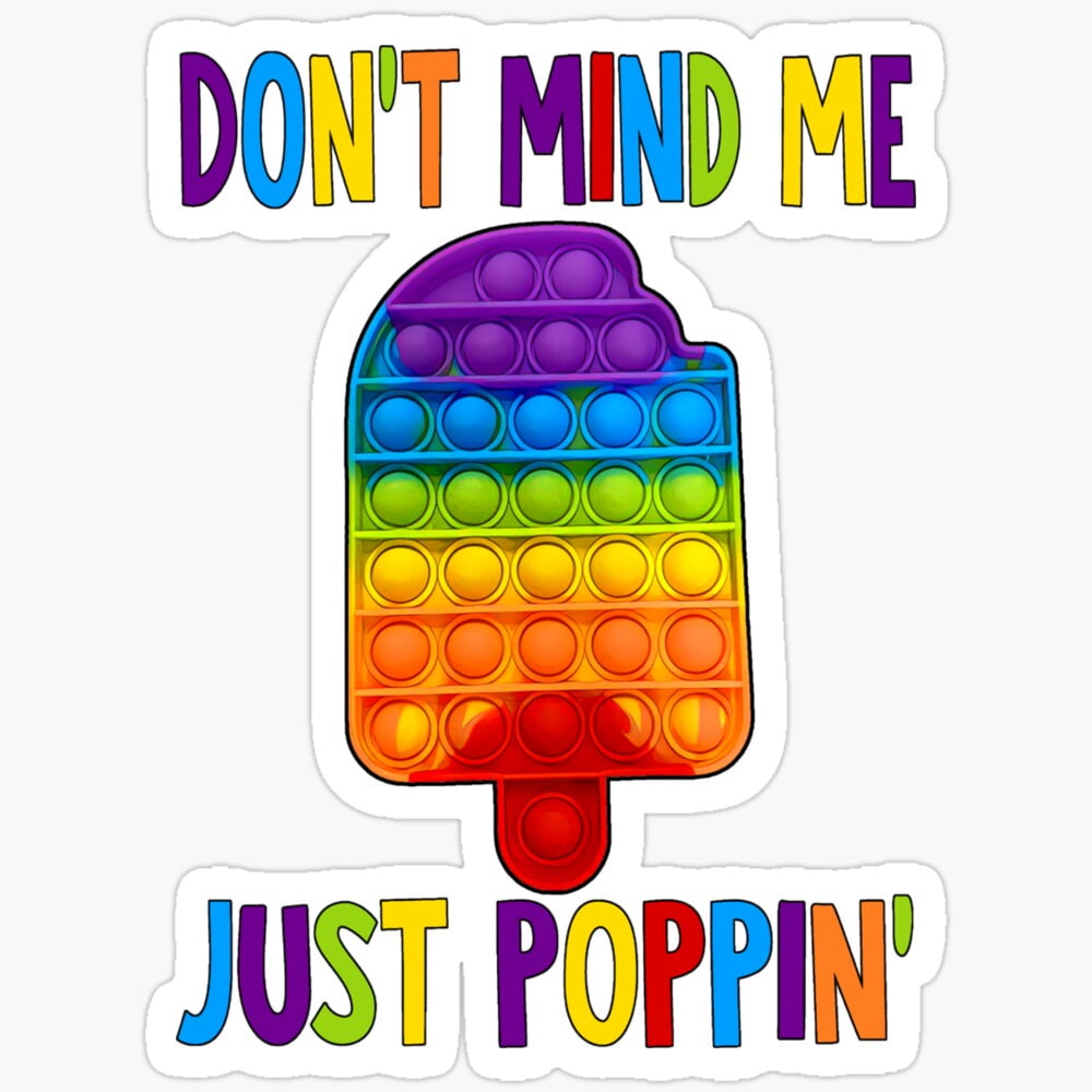 Kira Sticker - Don'T Mind Me Just Poppin Pop It Toy Autism Anxiety ...