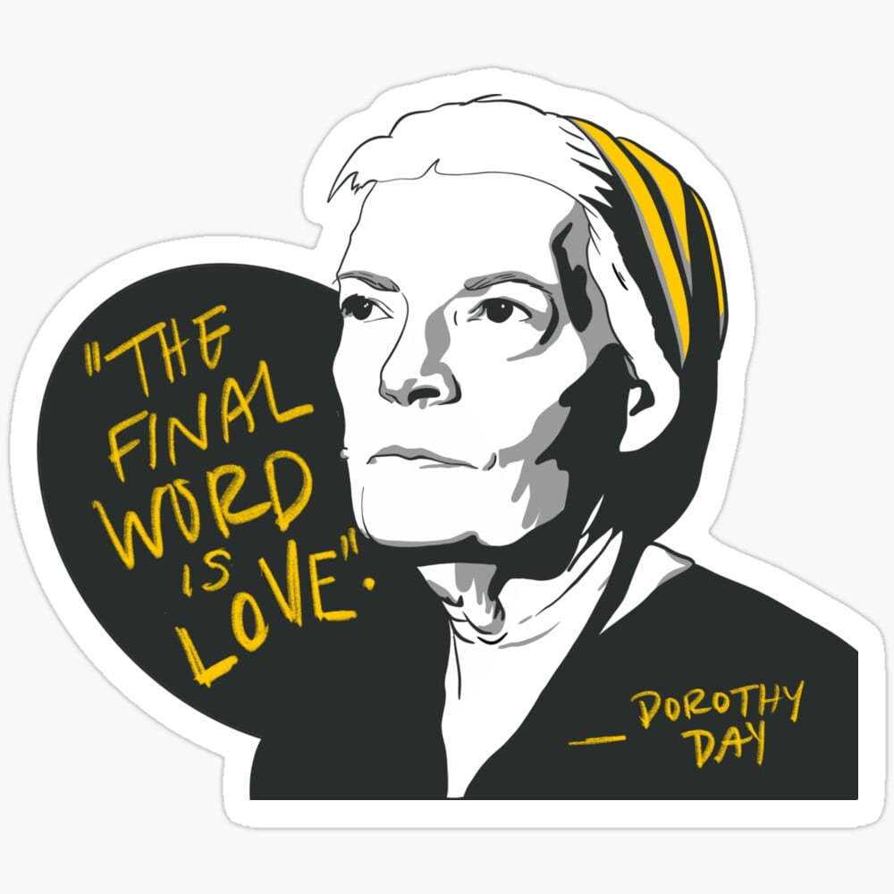Kira Sticker Dorothy Day Quote - The Final Word Is Love - Perfect ...