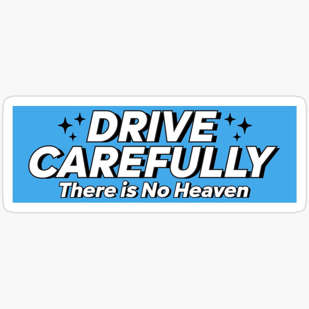 Kira Sticker With Drive Carefully There Is No Heaven Cute Bumper ...