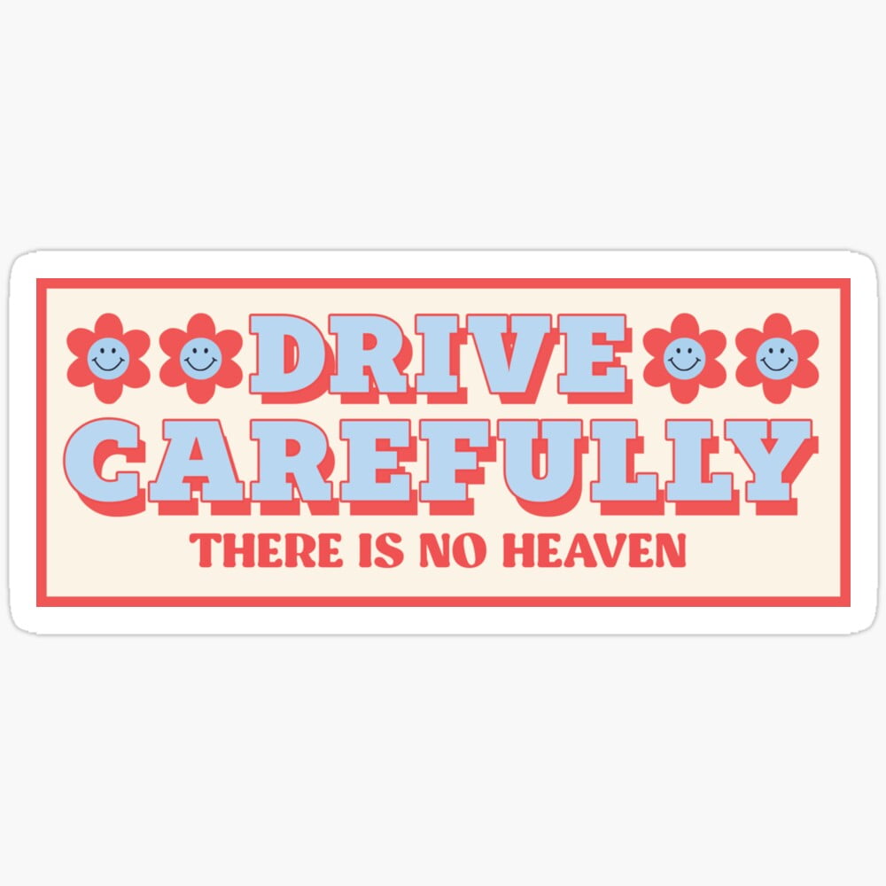 Kira Sticker With Drive Carefully There Is No Heaven Cute Bumper ...