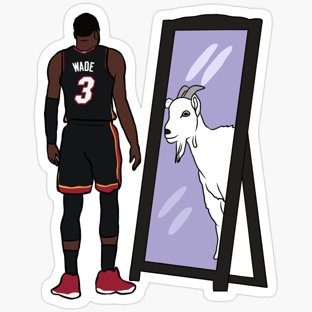 Kira Sticker - Dwyane Wade Mirror Goat Sticker - Single, Trio, Or Squad ...