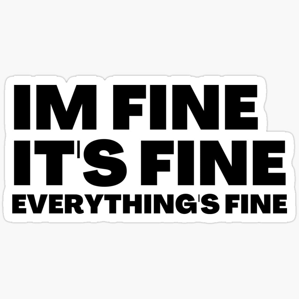 Kira Sticker With It'S Fine, Im Fine Everything'S Fine Decorative ...
