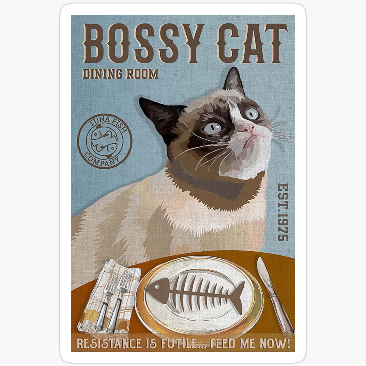 Kira Sticker - Funny Bossy Cat Quotes Dining Room Cat Gift Glossy ...