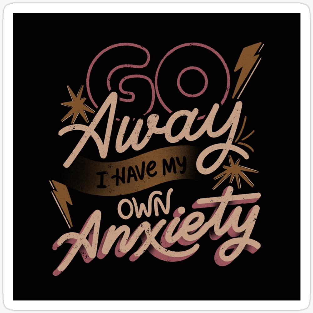 Kira Sticker - Go Away I Have My Own Anxiety Sticker - Walmart.com