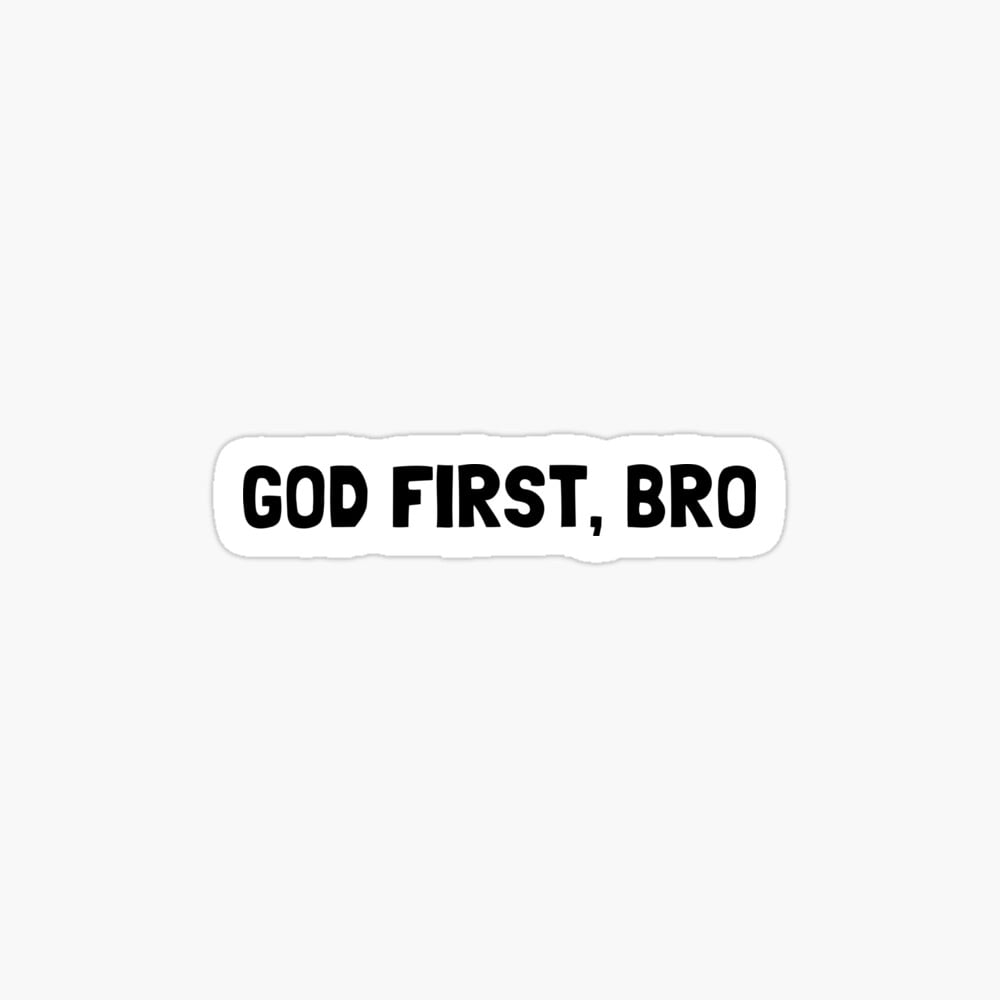 Kira Sticker God First Bro - Perfect Birthday Gift For Everyone ...