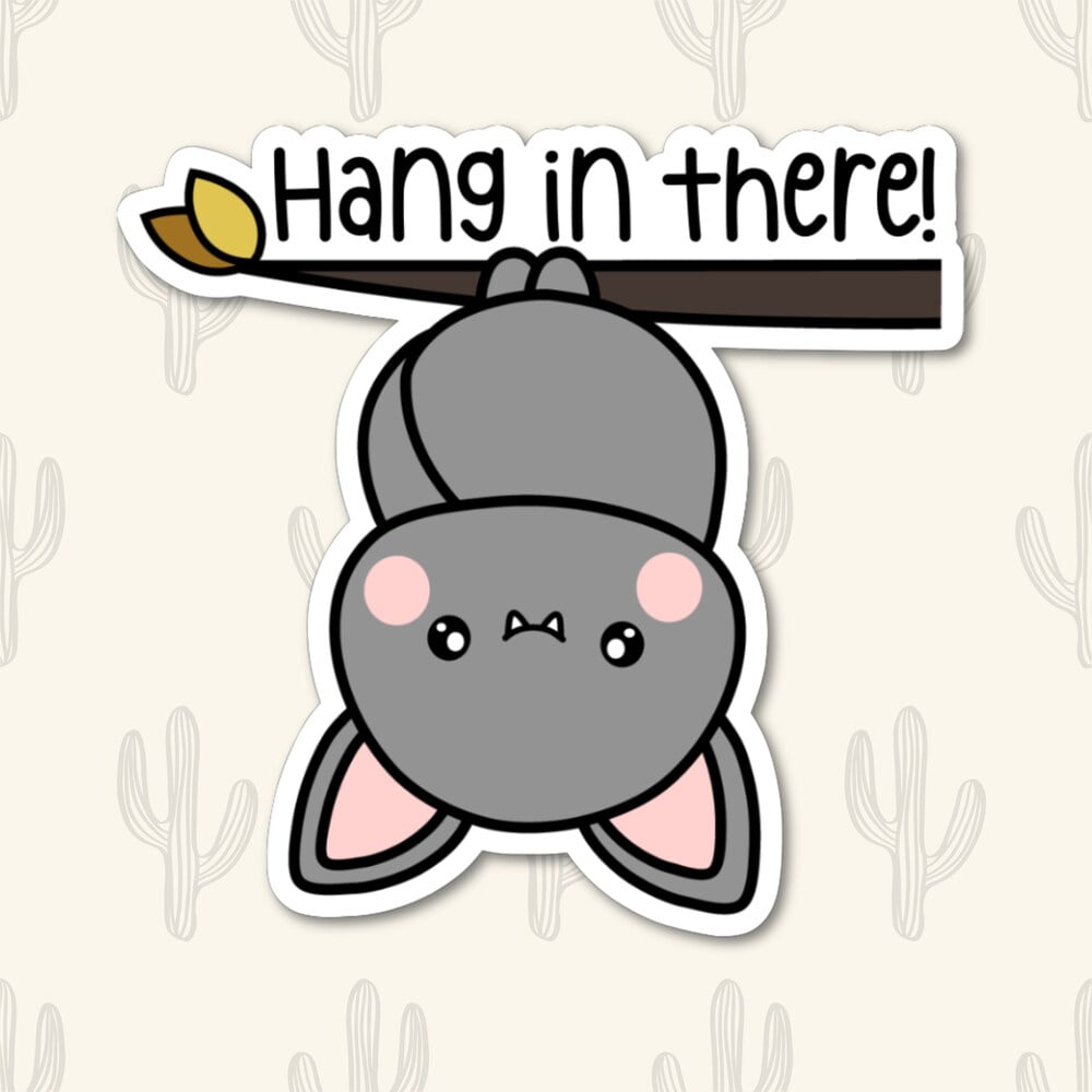 Kira Sticker - Hang In There, Bat For Water Bottle, Motivational ...
