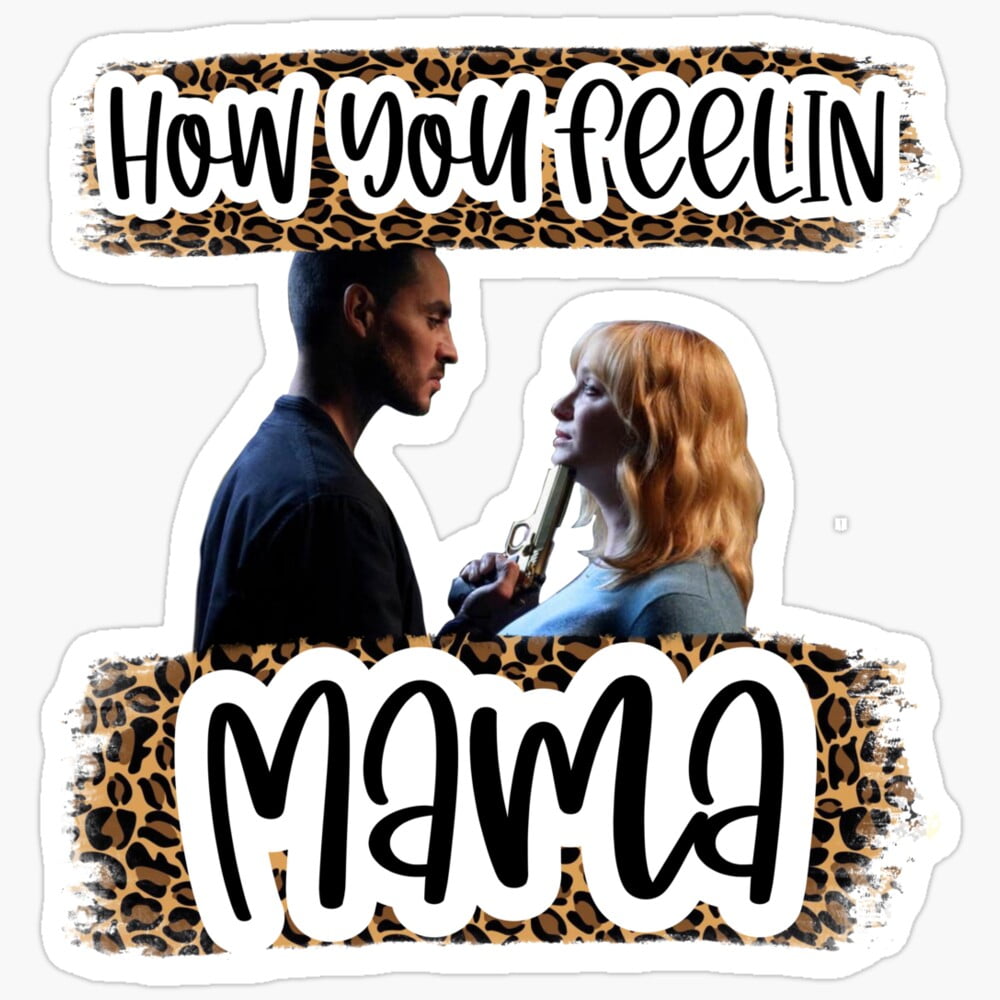 Kira Sticker - Hey Mama Good Girls Beth Rio How You Feelin Darlin Show ...