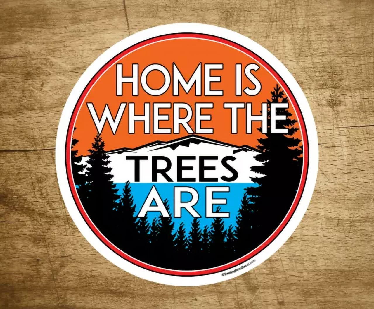 Kira Sticker With Home Is Where The Trees Are Decal Outdoors Nature ...