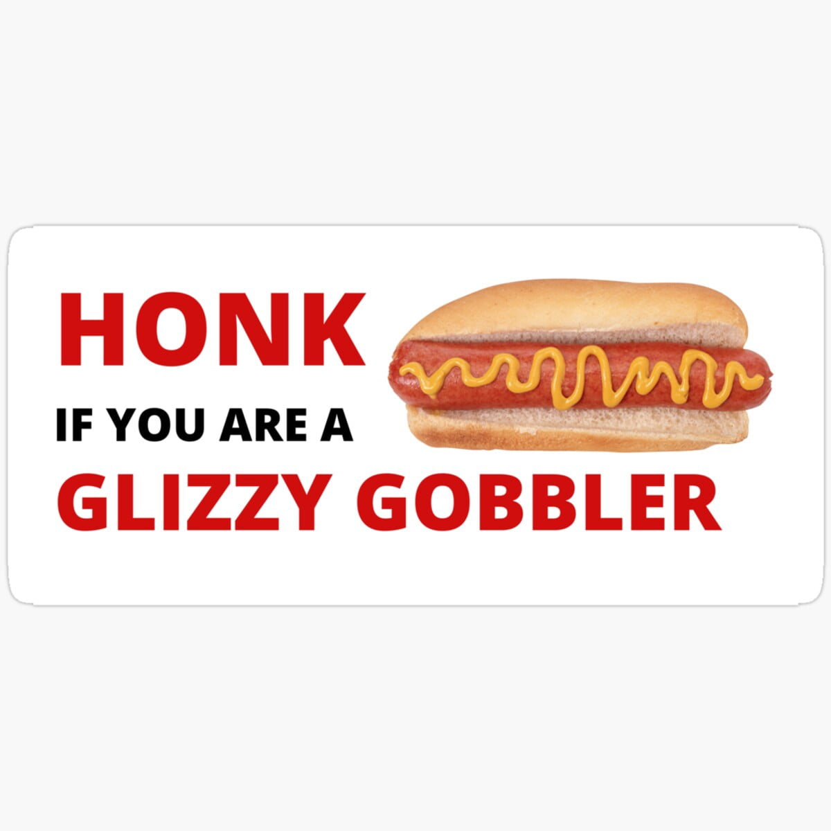 Kira Sticker - Honk If You Are A Glizzy Gobbler Sticker, Funny ...