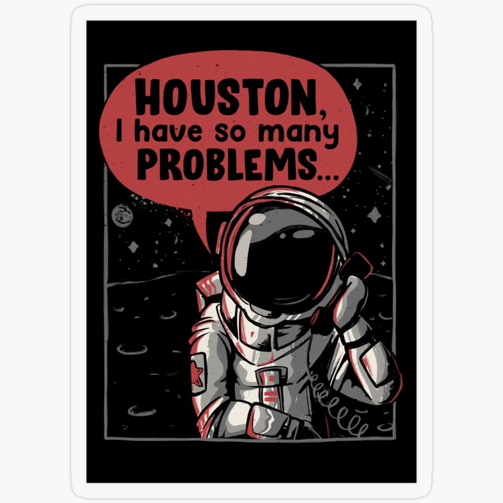 Kira Sticker With Houston I Have So Many Problems Astronaut Transparent ...