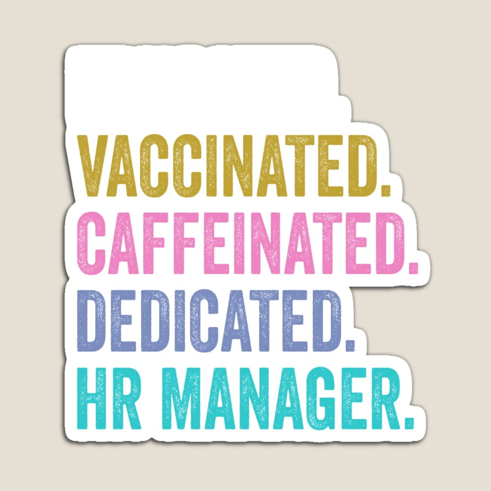 Kira Sticker With Hr Manager Shirt, Educated Dedicated Vaccinated Hr ...