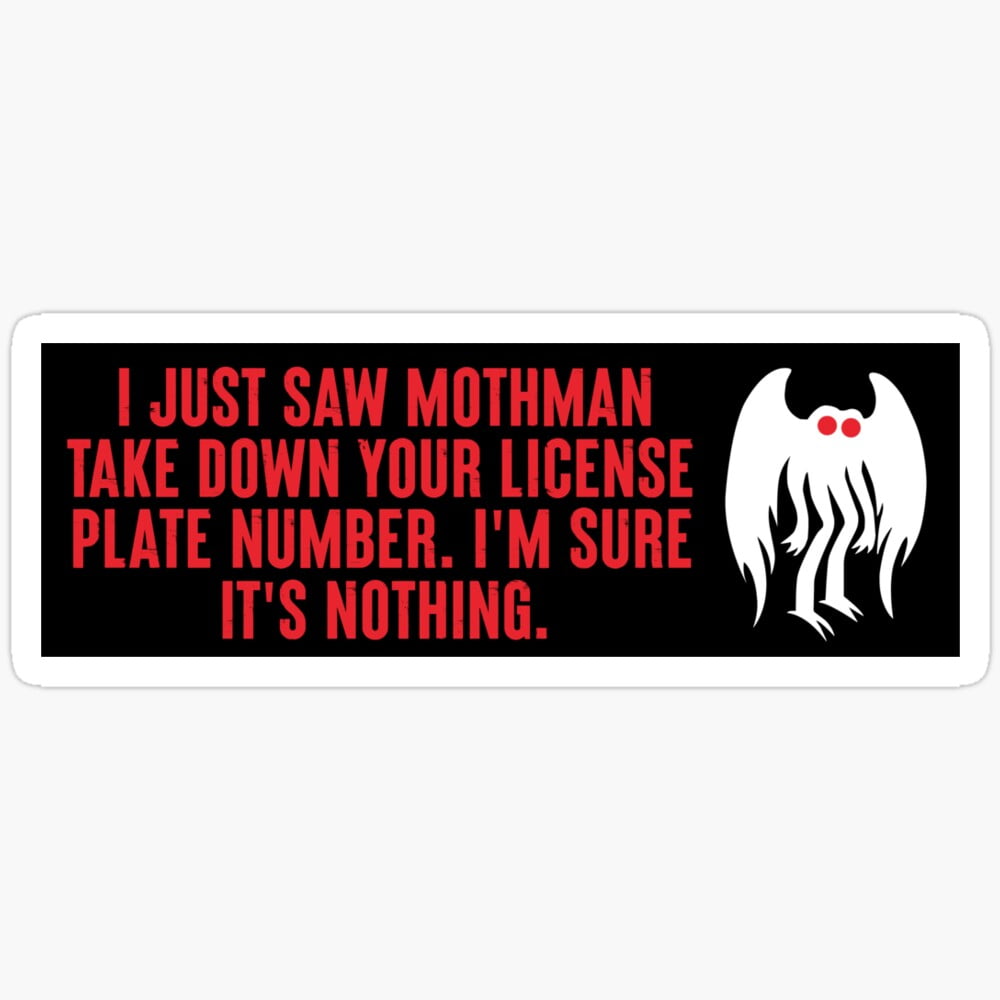 Kira Sticker With I Just Saw Mothman Take Down Your License Plate Mothman Decorative Laptop ...