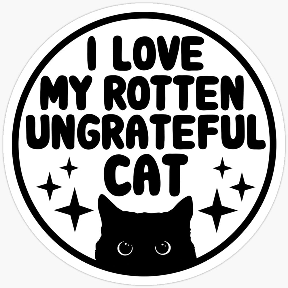 Kira Sticker With I Love My Rotten Ungrateful Cat Cute Cat Bumper ...