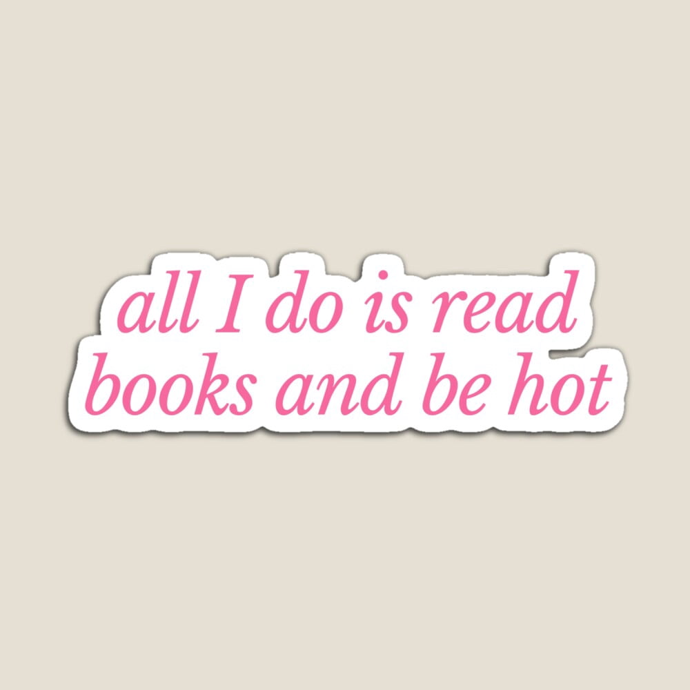 Kira Sticker With All I Do Is Read Books And Be Hot Pink Decorative ...