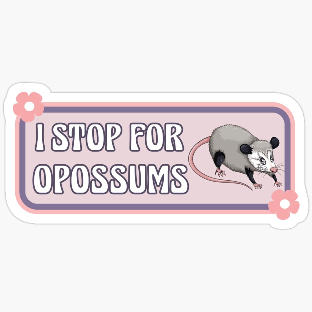 Kira Sticker With I Stop For Opossums Cute Opossum Lover Cute Bumper ...
