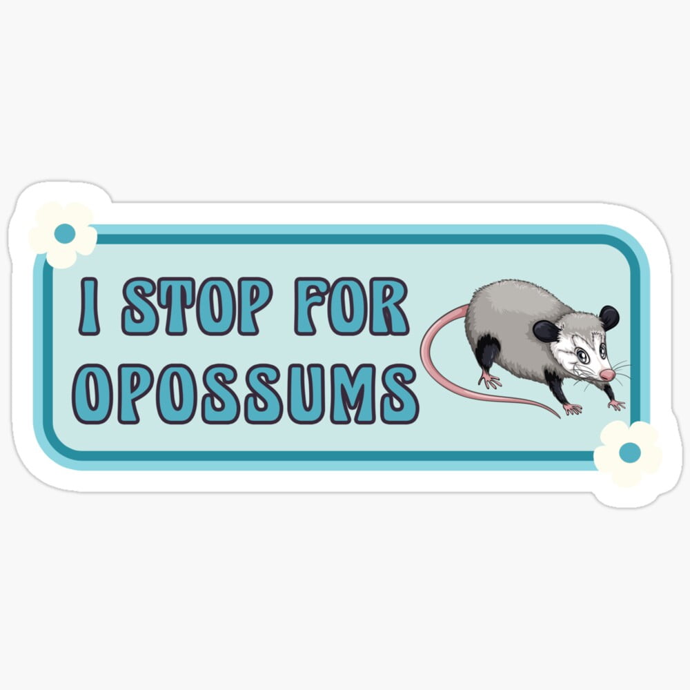 Kira Sticker With I Stop For Opossums Cute Opossum Lover Decorative ...