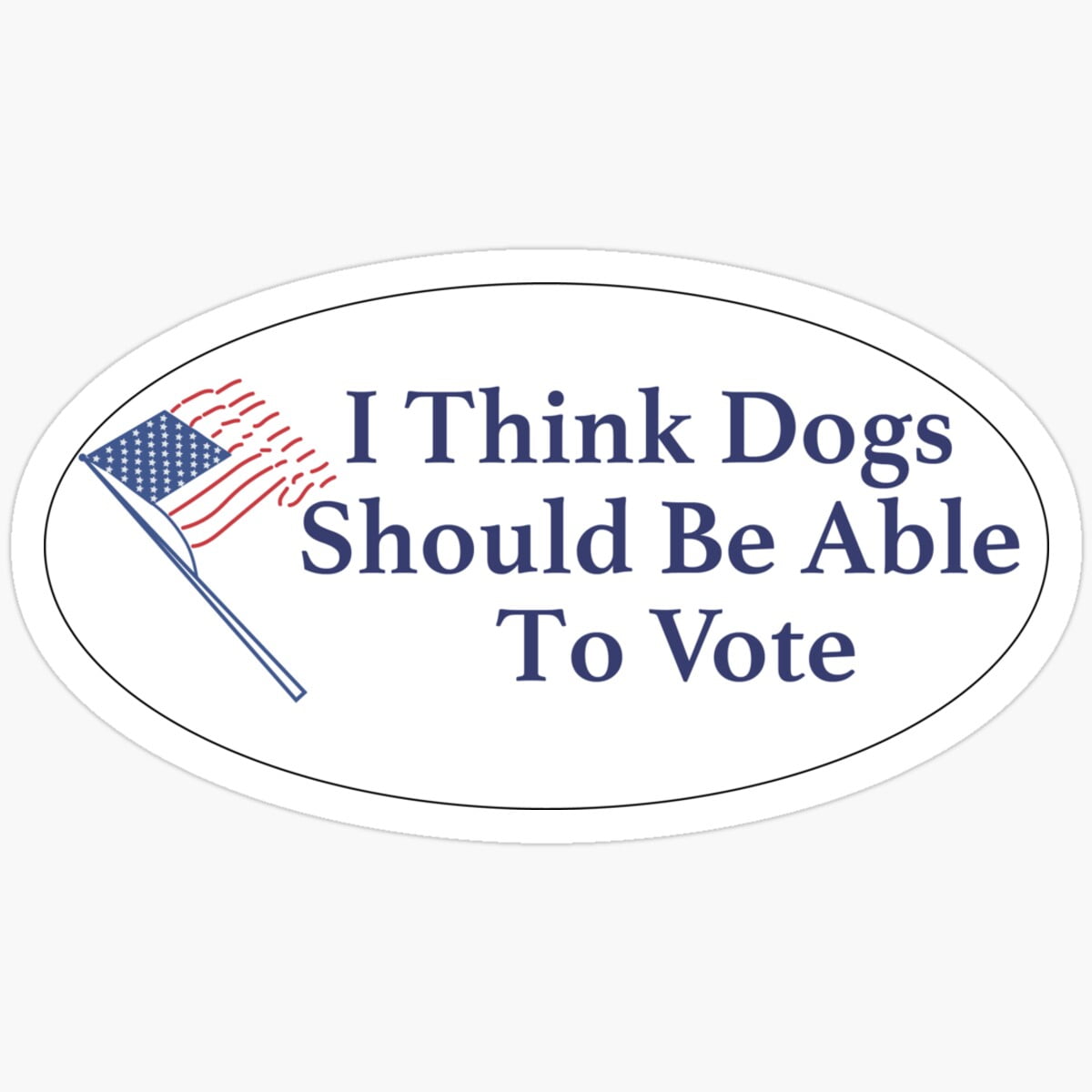 Kira Sticker - I Think Dogs Should Be Able To Vote Sticker, Funny ...