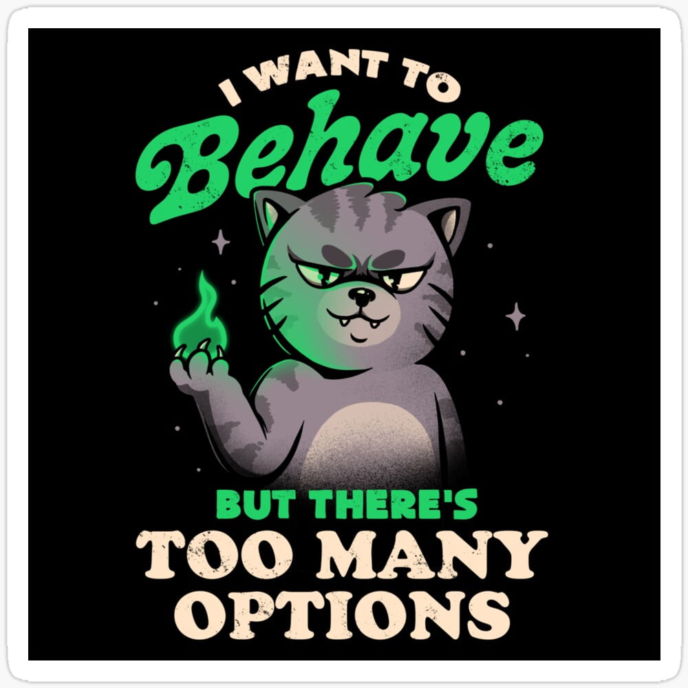 Kira Sticker With I Want To Behave But There'S Too Many Options - Evil ...