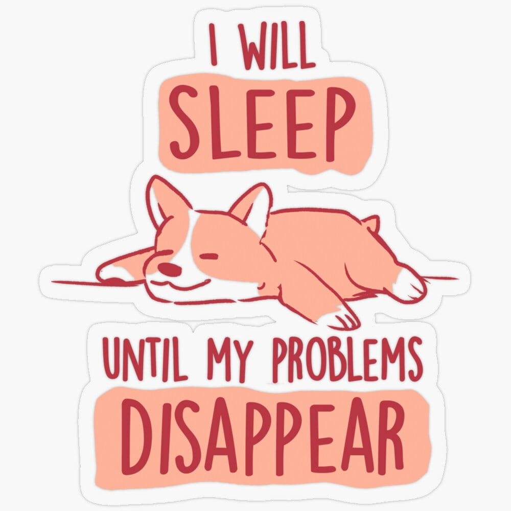 Kira Sticker With I Will Sleep Until My Problems Disappear - Cute Lazy ...