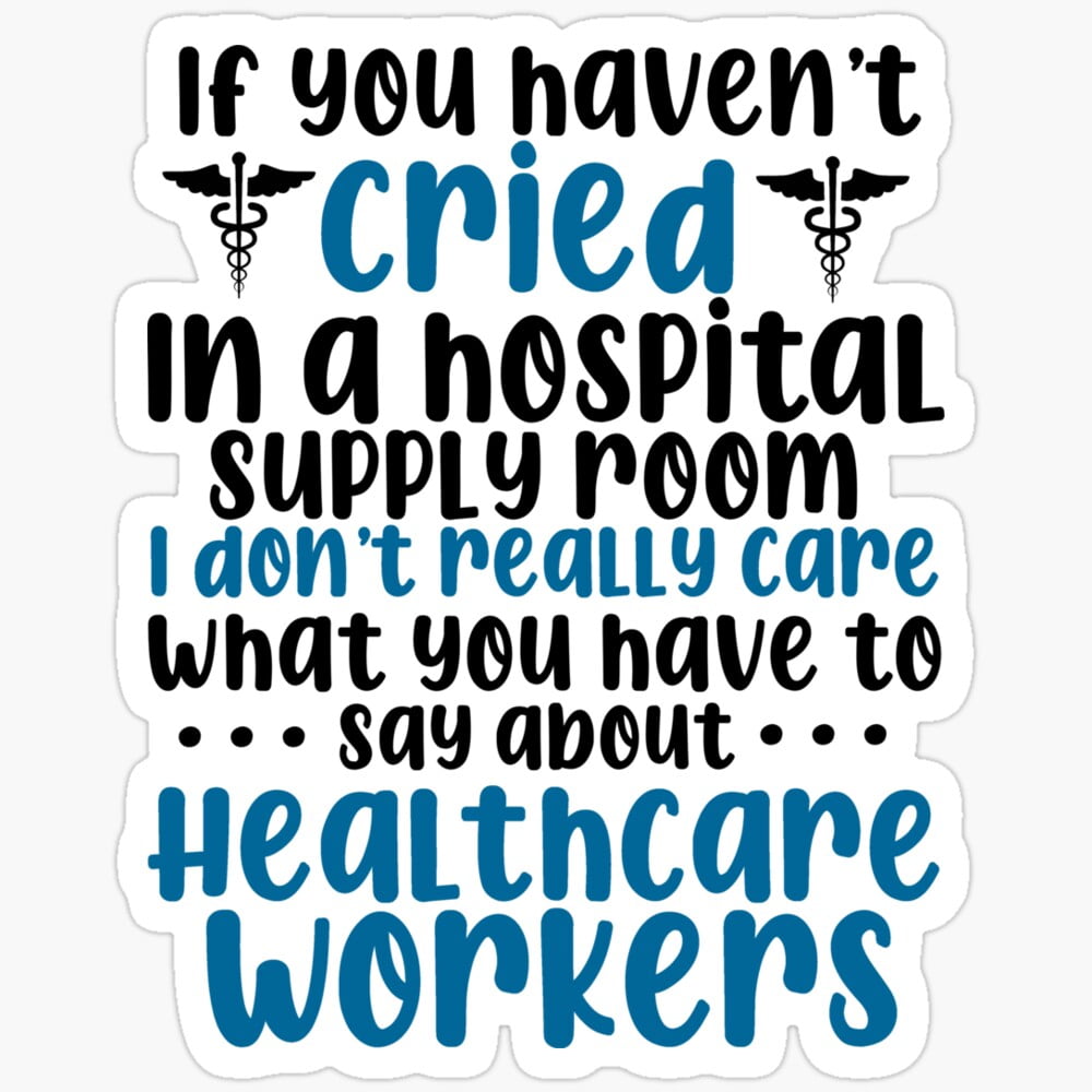 Kira Sticker - If You Haven'T Cried In A Hospital Supply Room I Don'T ...