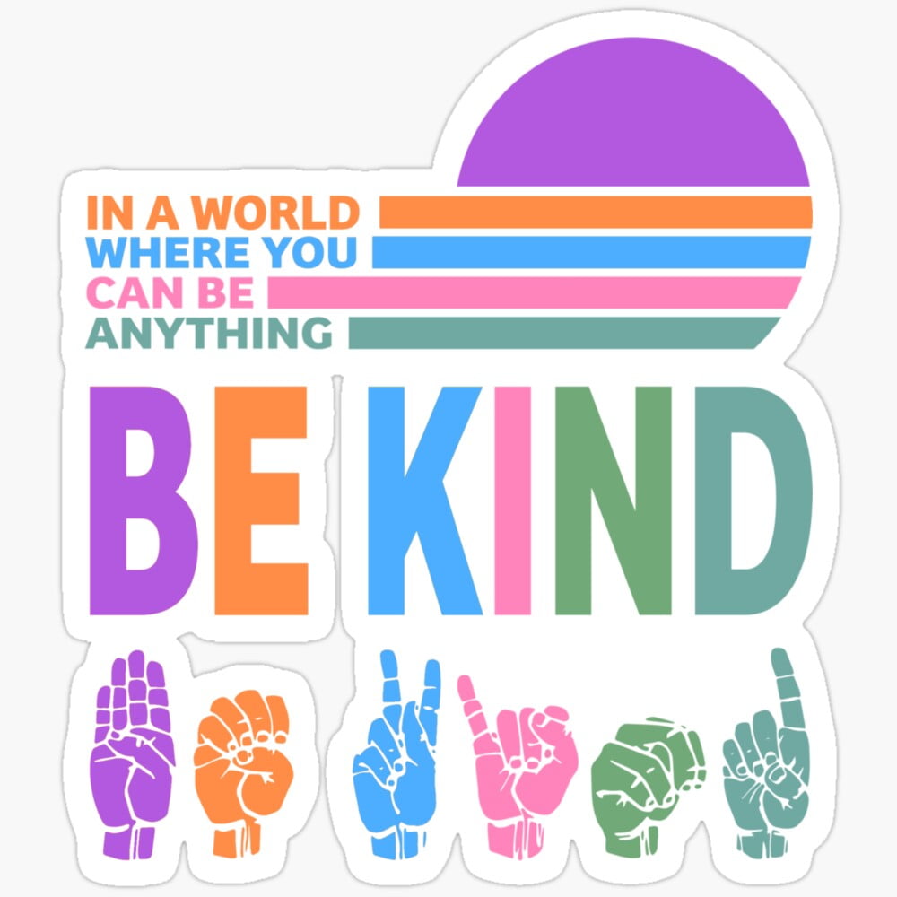 Kira Sticker - In A World Where You Can Be Anything Be Kind Cute ...