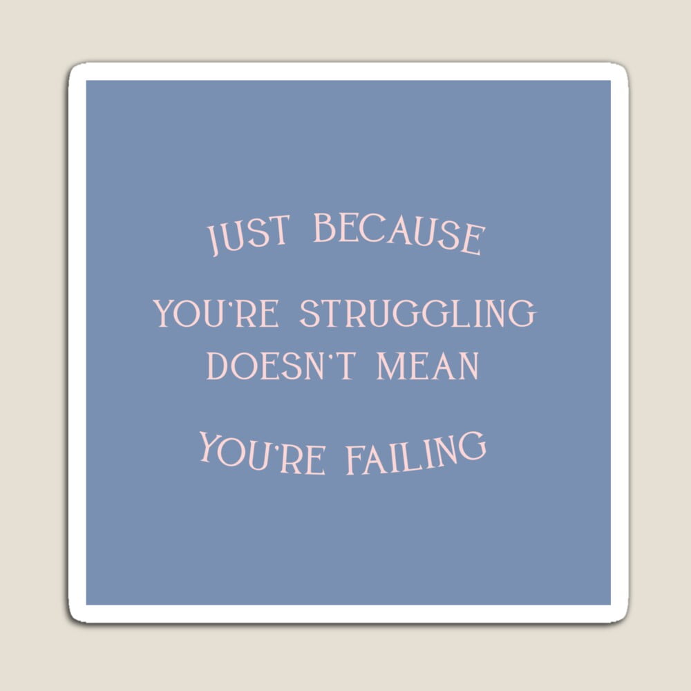 Kira Sticker With Just Because You'Re Struggling Doesn'T Mean You'Re ...