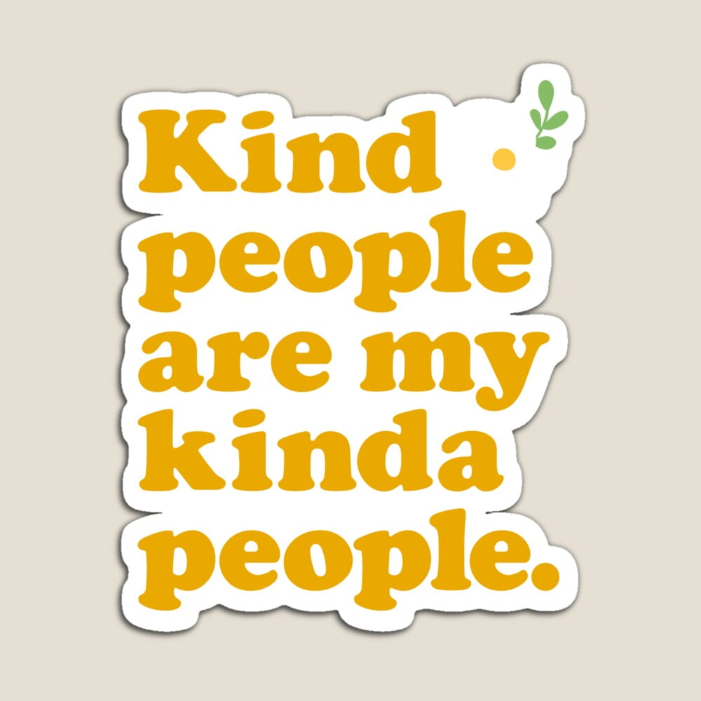 Kira Sticker With Kind People Are My Kinda People Sticker Decorative ...