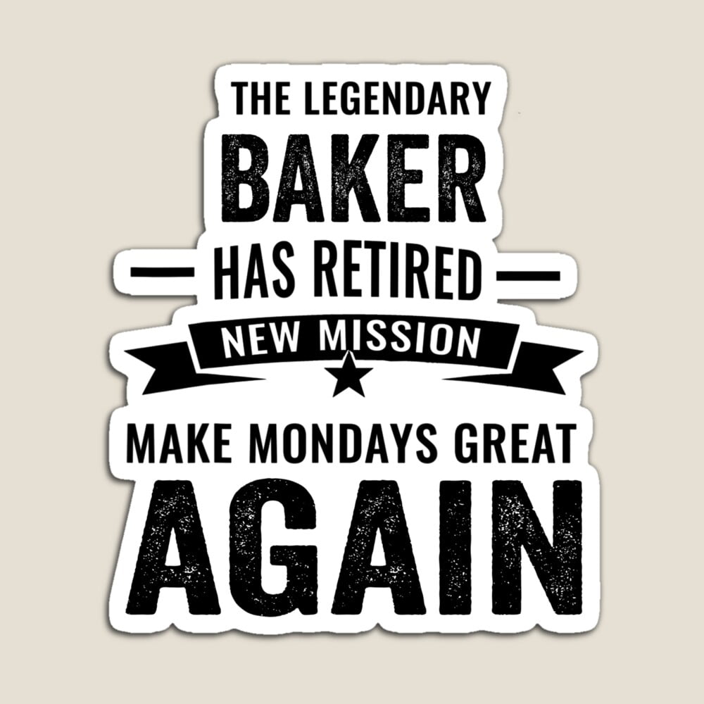 Kira Sticker With This Legendary Baker Has Retired Not My Problem, Retirement Party Sticker ...
